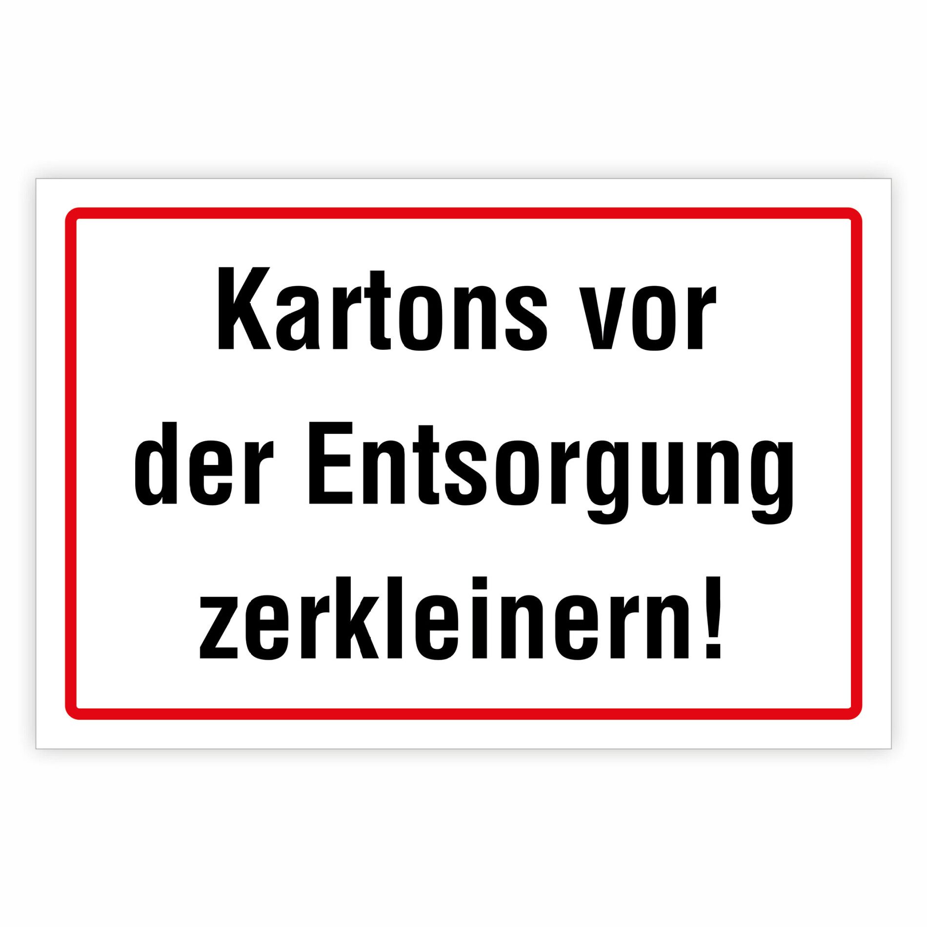"Kartons vor der Entsorgung zerkleinern!" Schild – Sicherheit & Quali ...